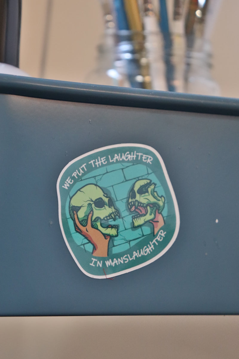 We Put The Laughter In Manslaughter - Vinyl Sticker – The Speechless Bard